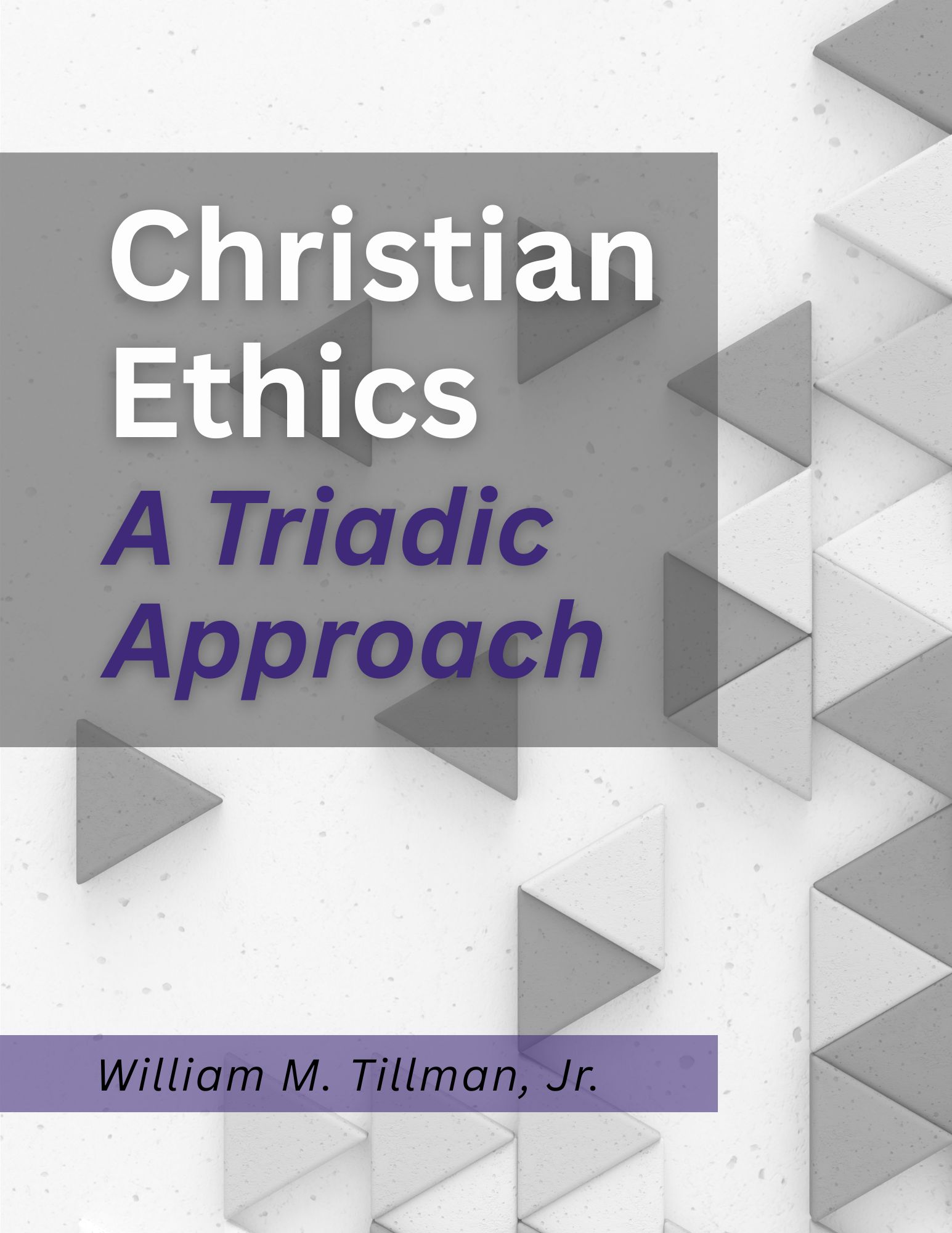 Christian Ethics: A Triadic Approach – TB Maston Foundation